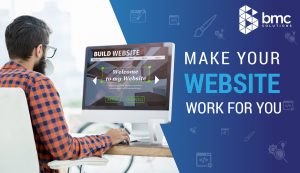 4 Proven ways to make your website work hard for you - BMC Website